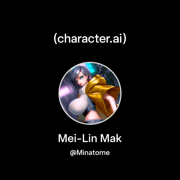 Chat with Mei-Lin Mak | character.ai | Personalized AI for every moment of your day