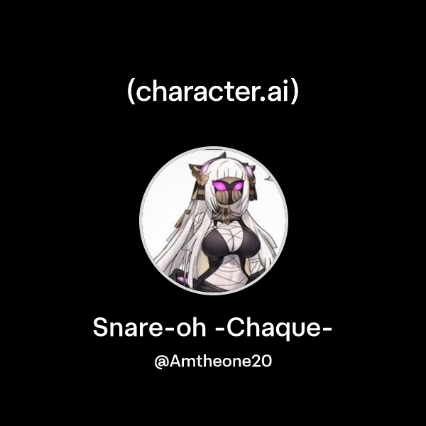 Chat with Snare-oh -Chaque- | character.ai | AI Chat, Reimagined–Your ...