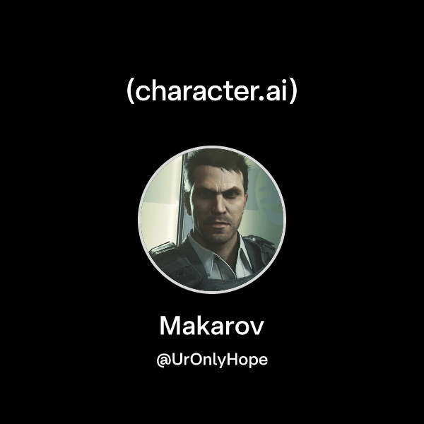Chat with Makarov | character.ai | Personalized AI for every moment of your day