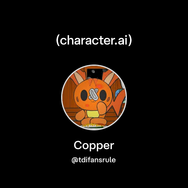 Chat with Copper | character.ai | AI Chat, Reimagined–Your Words. Your ...