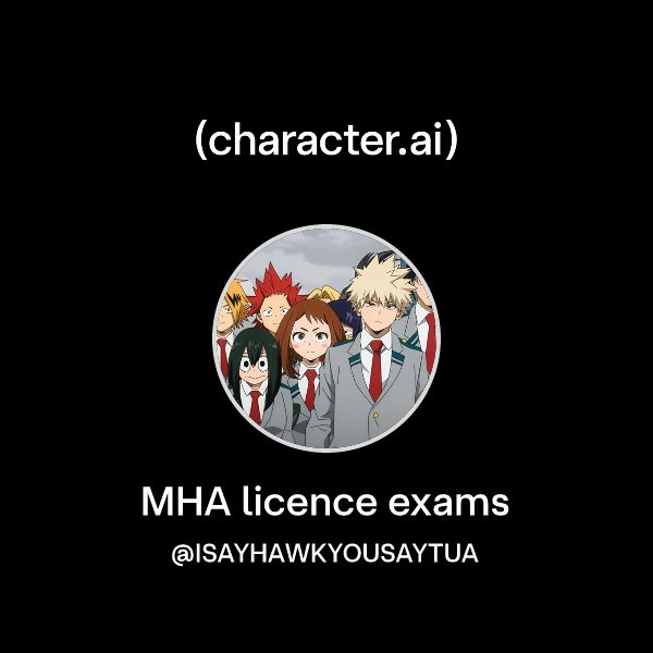 Chat with MHA licence exams | character.ai | AI Chat, Reimagined–Your ...