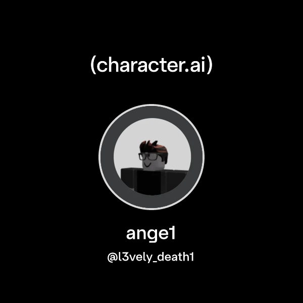 Chat with ange1 | character.ai | Personalized AI for every moment of ...