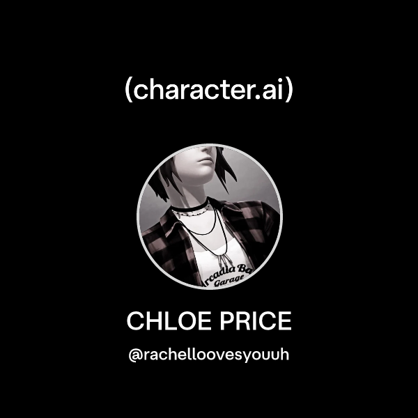 Chat with CHLOE PRICE | character.ai | AI Chat, Reimagined–Your Words ...