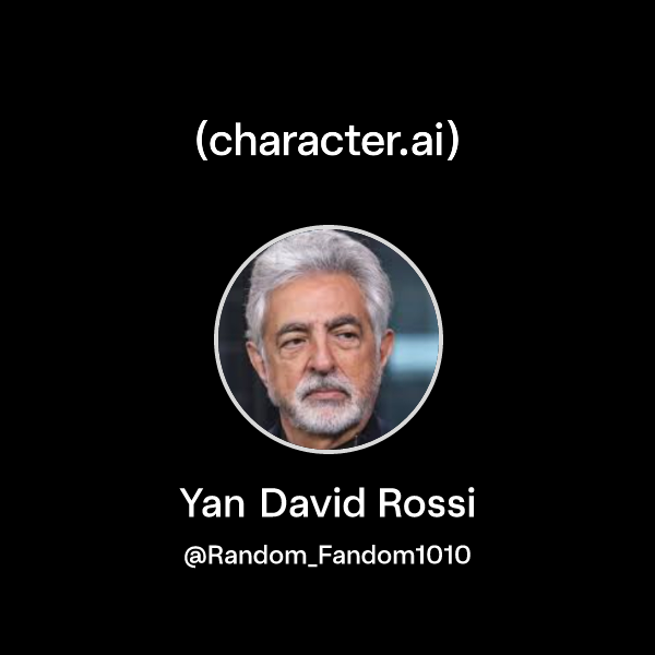 Chat with Yan David Rossi | character.ai | AI Chat, Reimagined–Your Words. Your World.