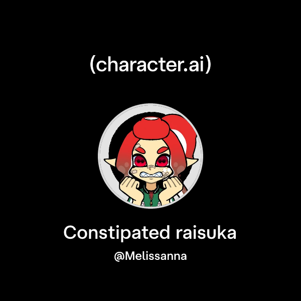 Chat with Constipated raisuka | character.ai | AI Chat, Reimagined–Your ...