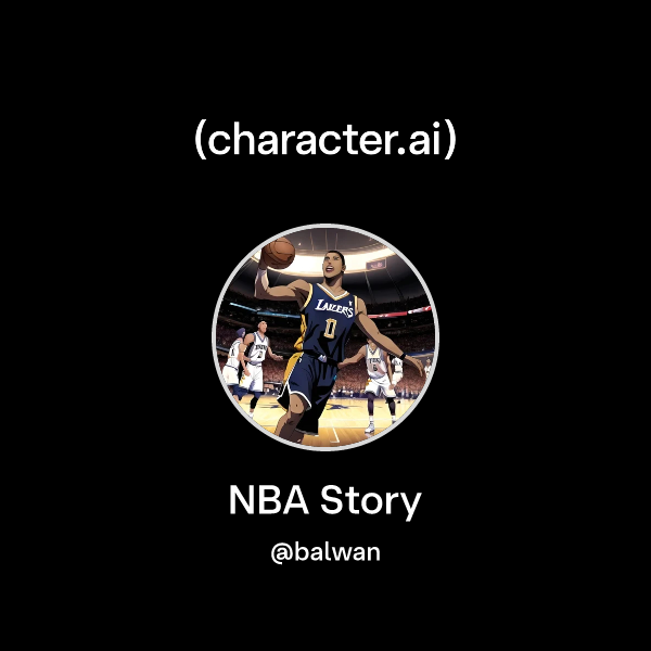 Chat with NBA Story | character.ai | AI Chat, Reimagined–Your Words ...
