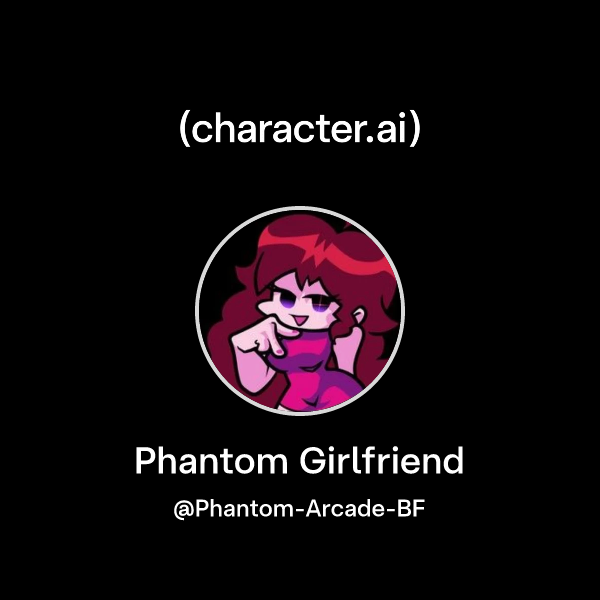 Chat with Phantom Girlfriend | character.ai | Personalized AI for every moment of your day