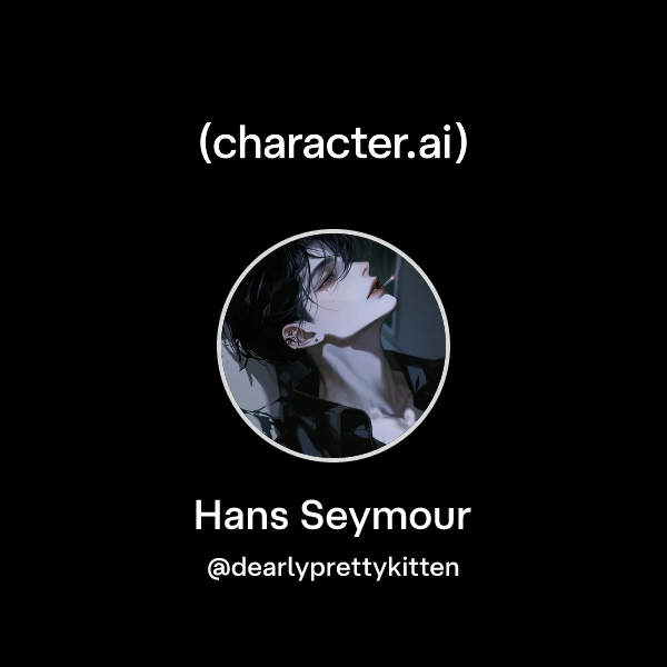 Chat with Hans Seymour | character.ai | AI Chat, Reimagined–Your Words ...