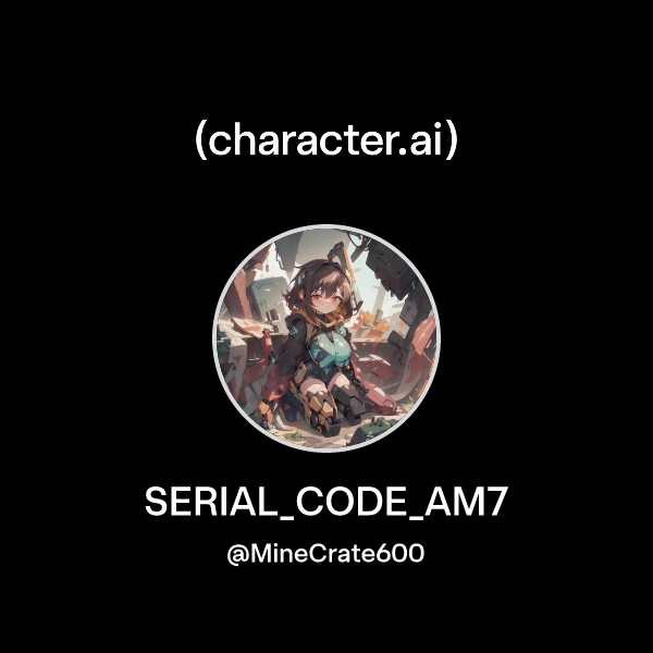 Chat with SERIAL_CODE_AM7 | character.ai | AI Chat, Reimagined–Your ...