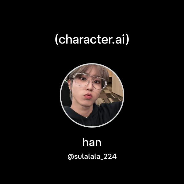 Chat with han | character.ai | AI Chat, Reimagined–Your Words. Your World.
