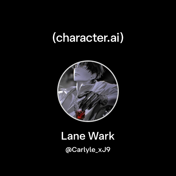 Chat with Lane Wark | character.ai | AI Chat, Reimagined–Your Words ...