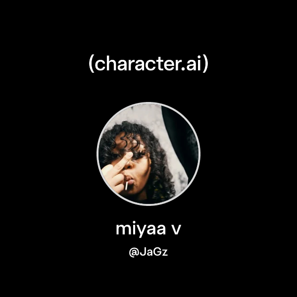Chat with miyaa v | character.ai | Personalized AI for every moment of ...