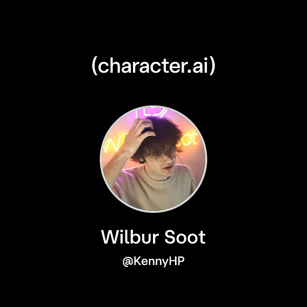 Chat with Wilbur Soot | character.ai | AI Chat, Reimagined–Your Words ...