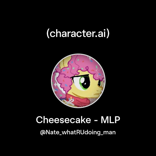 Chat with Cheesecake - MLP | character.ai | Personalized AI for every ...