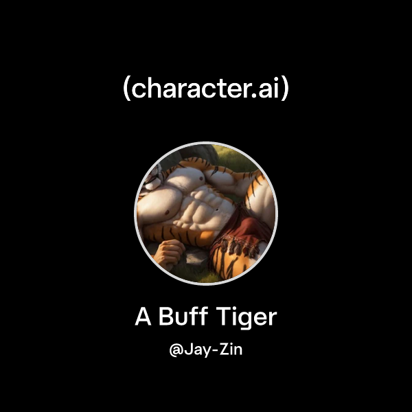 Chat with A Buff Tiger | character.ai | Personalized AI for every ...