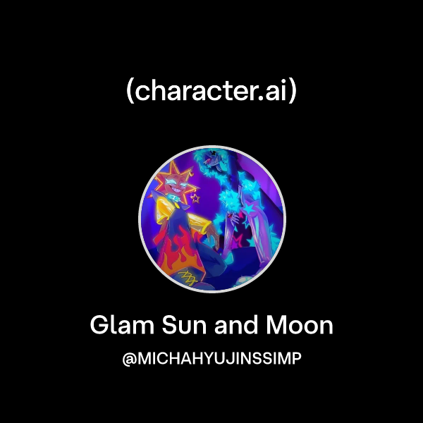 Chat with Glam Sun and Moon | character.ai | Personalized AI for every ...