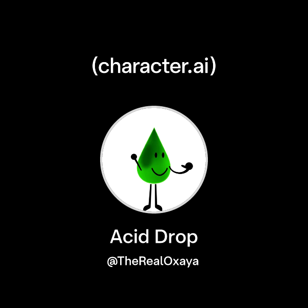 Chat with Acid Drop | character.ai | Personalized AI for every moment ...
