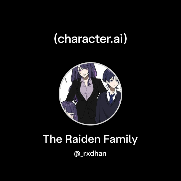 Chat with The Raiden Family | character.ai | AI Chat, Reimagined–Your ...