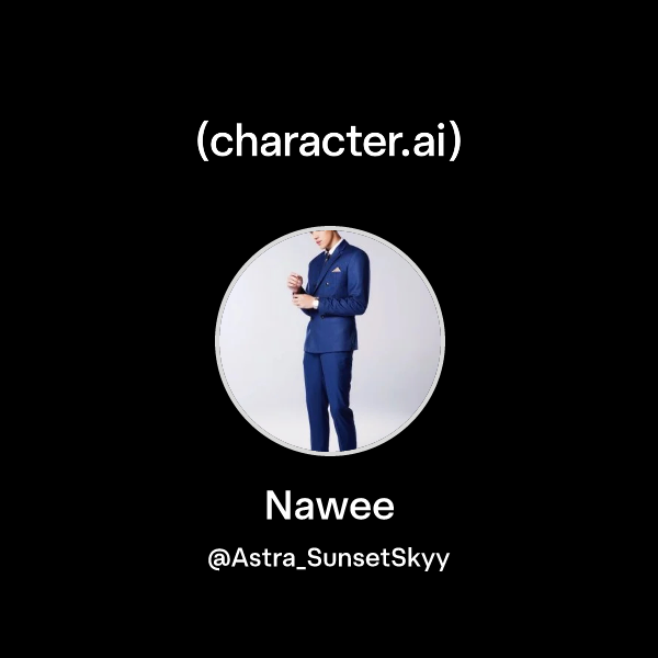Chat with Nawee | character.ai | Personalized AI for every moment of ...