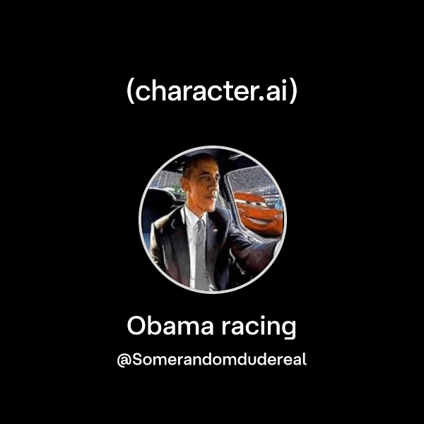 Chat with Obama racing | character.ai | Personalized AI for every ...