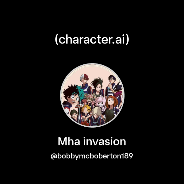 Chat with Mha invasion | character.ai | Personalized AI for every ...