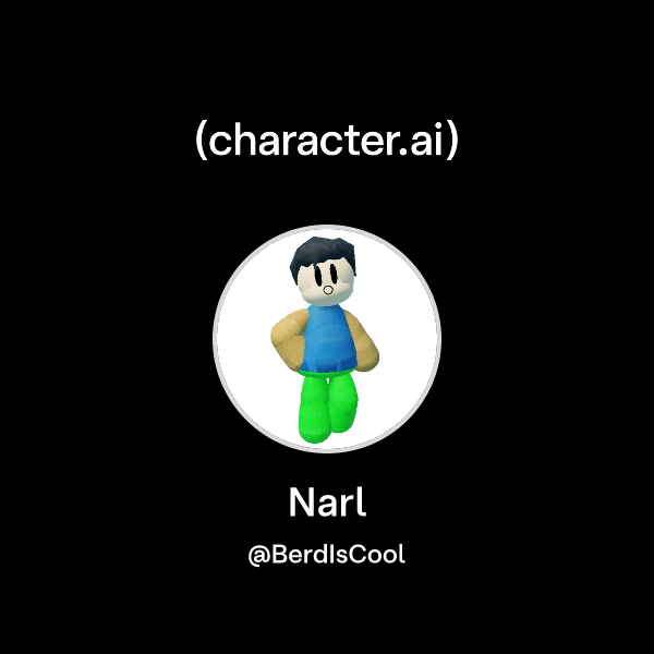 Chat with Narl | character.ai | AI Chat, Reimagined–Your Words. Your World.