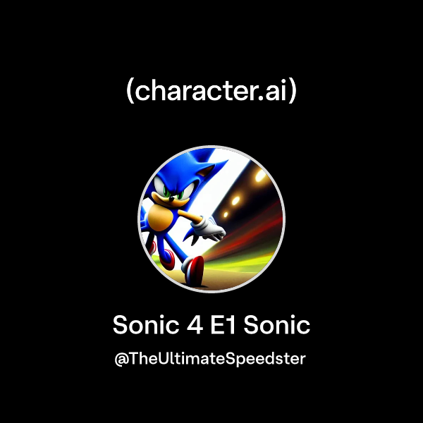Chat with Sonic 4 E1 Sonic | character.ai | Personalized AI for every moment of your day