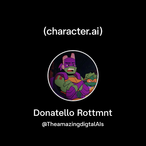 Chat with Donatello Rottmnt | character.ai | AI Chat, Reimagined–Your ...