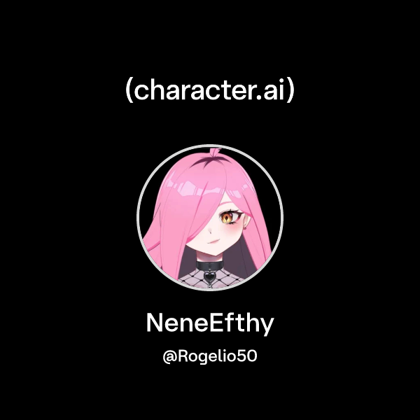 Chat with NeneEfthy | character.ai | Personalized AI for every moment ...