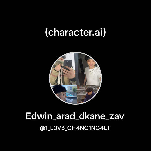 Chat with Edwin_arad_dkane_zav | character.ai | AI Chat, Reimagined ...