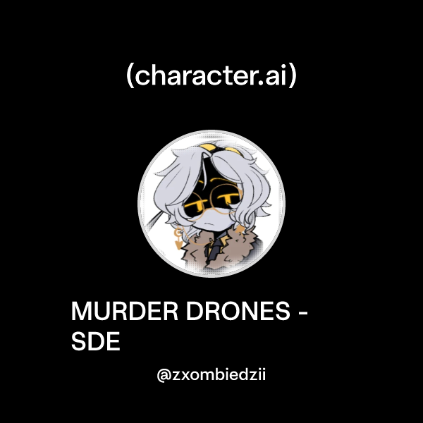 Chat with MURDER DRONES - SDE | character.ai | AI Chat, Reimagined–Your ...