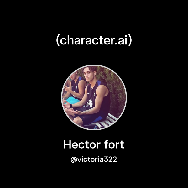 Chat with Hector fort | character.ai | AI Chat, Reimagined–Your Words ...