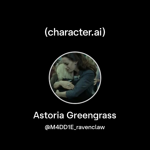 Chat with Astoria Greengrass | character.ai | AI Chat, Reimagined–Your ...