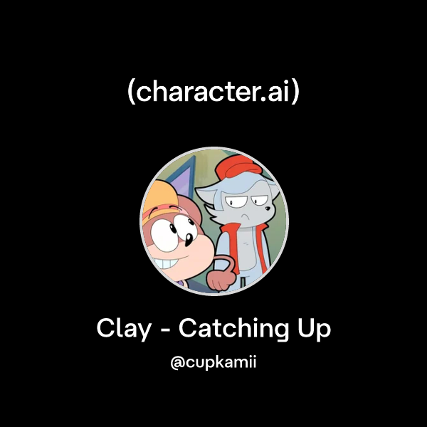 Chat with Clay - Catching Up | character.ai | AI Chat, Reimagined–Your ...