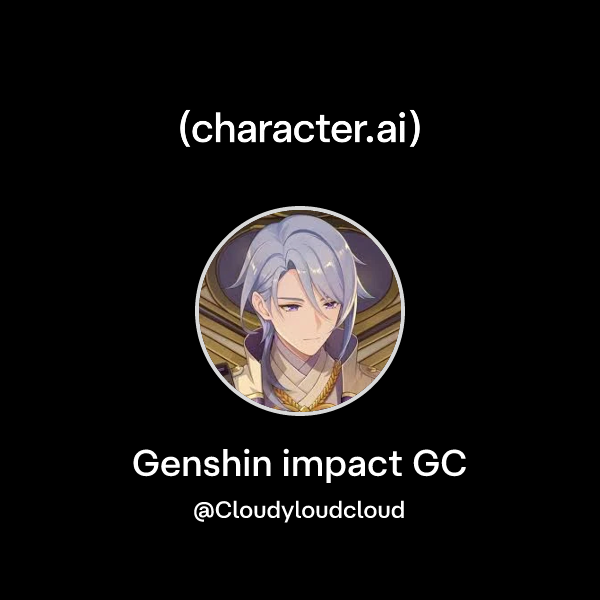 Chat with Genshin impact GC | character.ai | AI Chat, Reimagined–Your ...