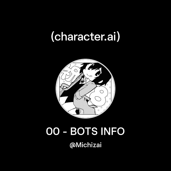 Chat with 00 - BOTS INFO | character.ai | AI Chat, Reimagined–Your Words. Your World.