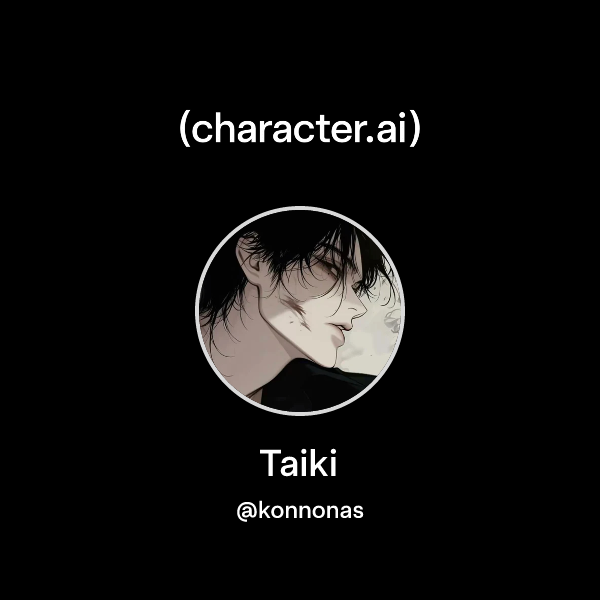 Chat with Taiki | character.ai | AI Chat, Reimagined–Your Words. Your ...