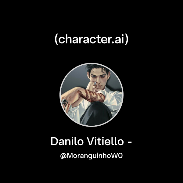 Chat with Danilo Vitiello - | character.ai | AI Chat, Reimagined–Your ...