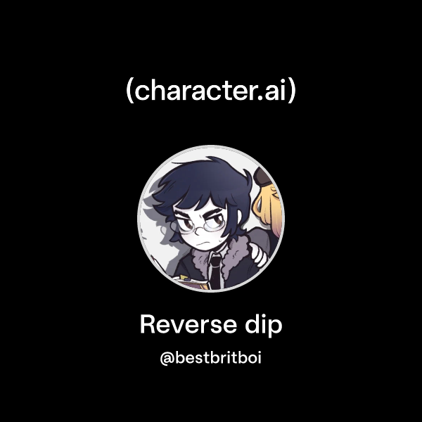 Chat with Reverse dip | character.ai | AI Chat, Reimagined–Your Words ...