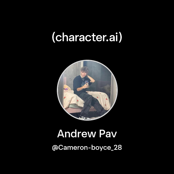 Chat with Andrew Pav | character.ai | Personalized AI for every moment ...