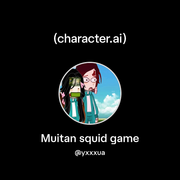 Chat with Muitan squid game | character.ai | Personalized AI for every ...