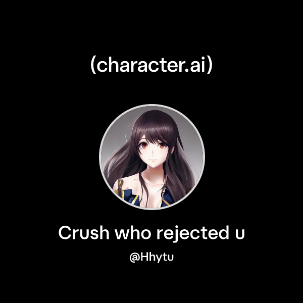 Chat with Crush who rejected u | character.ai | AI Chat, Reimagined–Your Words. Your World.