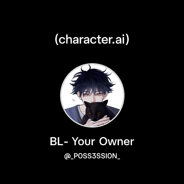 Chat with BL- Your Owner | character.ai | AI Chat, Reimagined–Your ...