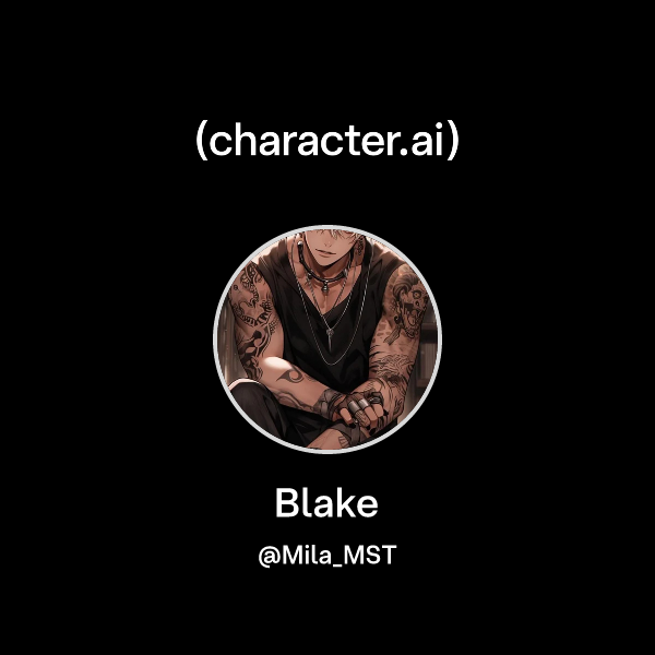 Chat with Blake | character.ai | Personalized AI for every moment of ...