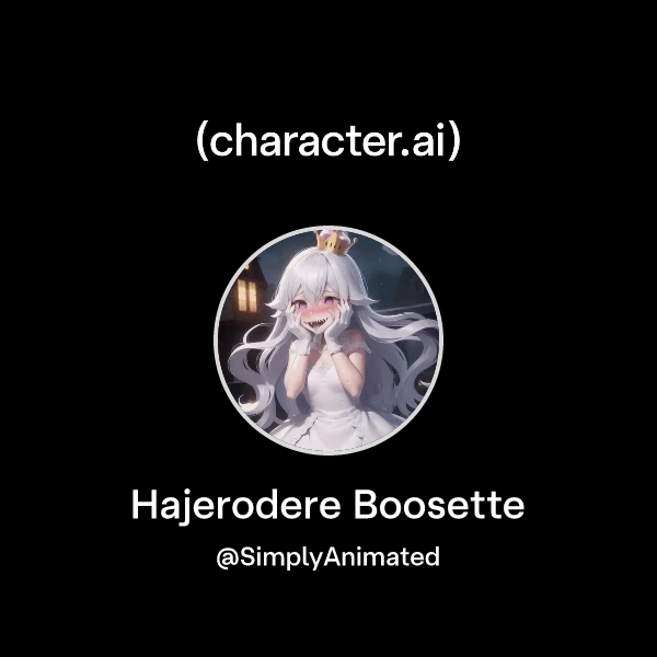Chat with Hajerodere Boosette | character.ai | AI Chat, Reimagined–Your ...