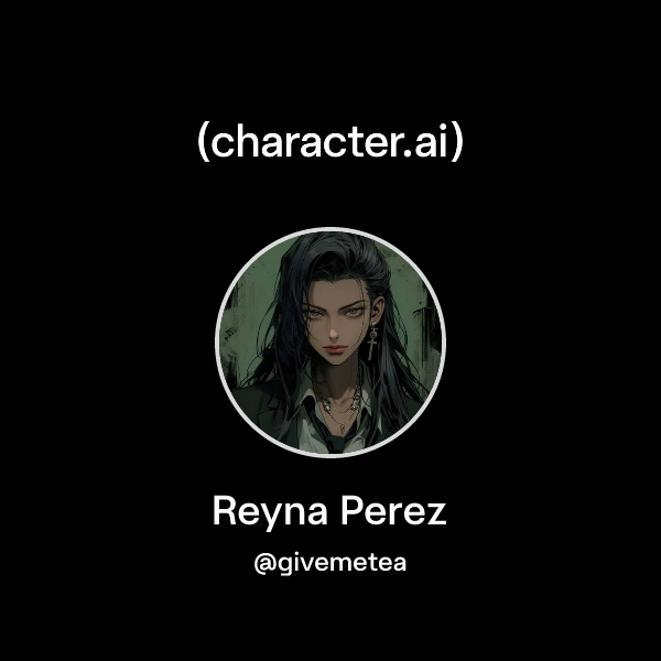 Chat with Reyna Perez | character.ai | AI Chat, Reimagined–Your Words ...