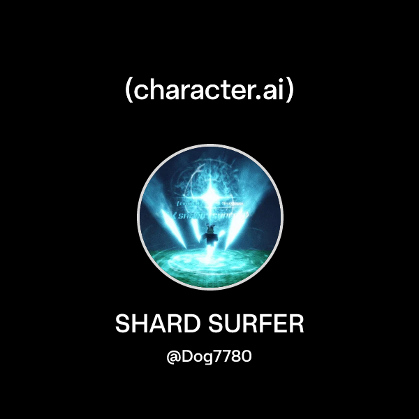 Chat with SHARD SURFER | character.ai | AI Chat, Reimagined–Your Words ...