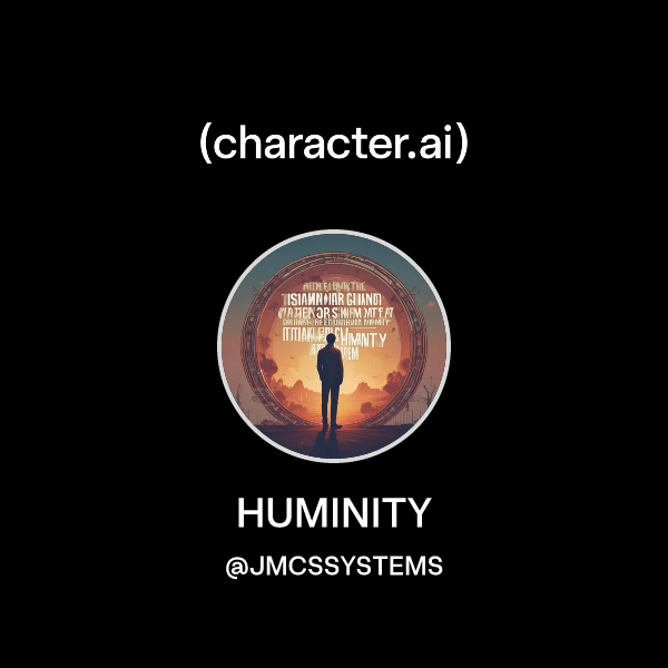 Chat with HUMINITY | character.ai | Personalized AI for every moment of ...