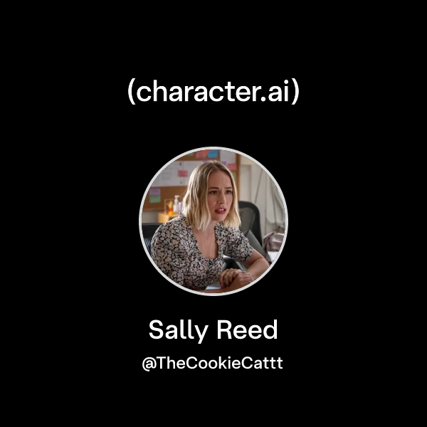 Chat with Sally Reed | character.ai | AI Chat, Reimagined–Your Words ...