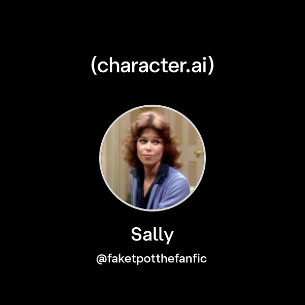 Chat with Sally | character.ai | AI Chat, Reimagined–Your Words. Your ...